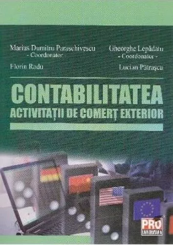 Contabilitatea activitatii de comert exterior - Marius Dumitru ...