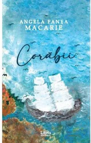 Corabii - Angela Fanea Macarie 978-606-029-191-6