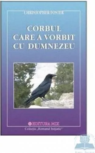 Corbul care a vorbit cu Dumnezeu - Christopher Foster 973-8471-37-0