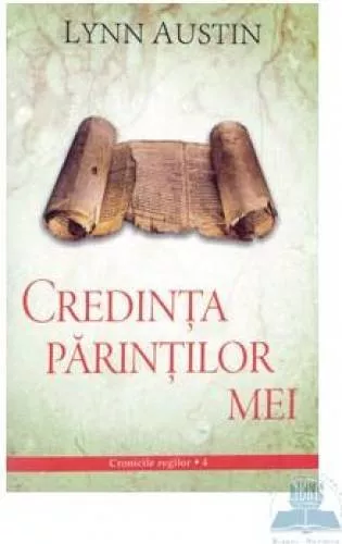 Credinta parintilor mei - Lynn Austin 978-606-92839-7-4 - cel.ro
