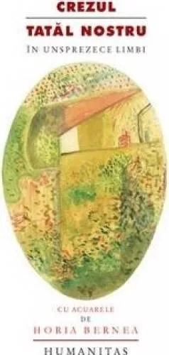 Crezul Tatal Nostru - In Unsprezece Limbi - Cu Acuarele De Horia Bernea ...