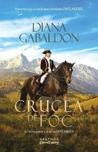 Crucea de foc vol.1 Seria Outlander - Diana Gabaldon 978-606-43-0224-3 ...