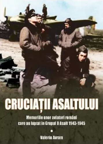 Cruciatii asaltului - Valeriu Avram 978-606-9049-19-8 - cel.ro