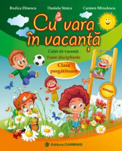 Cu vara in vacanta. Caiet de vacanta. Toate disciplinele. Clasa ...