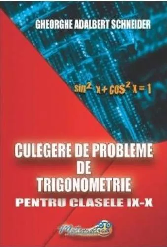 Culegere de probleme de trigonometrie - Clasele 9-10 - Gheorghe ...