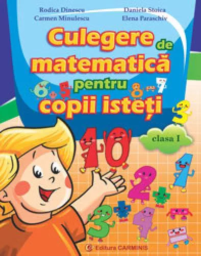 Culegere de matematica pentru copii isteti. Clasa I 9789731232553 - cel.ro