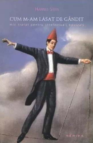 Cum m-am lasat de gandit - Hannes Stein 978-606-579-850-2