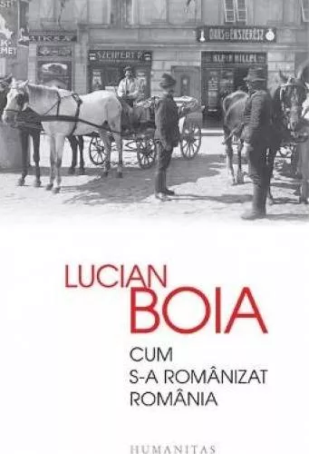 Cum s-a Romanizat Romania - Lucian Boia 978-973-50-4832-7 - cel.ro