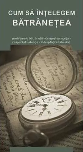 Cum sa intelegem batranetea 978-606-8633-16-9