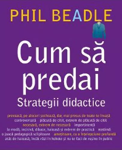 Cum sa predai. Strategii didactice - Phil Beadle 978-606-683-979-2 - cel.ro