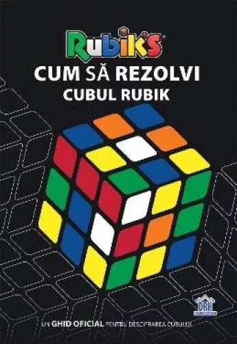 Cum sa rezolvi cubul Rubik 978-606-683-672-2 - cel.ro