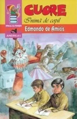 Cuore Inima de copil - Edmondo de Amicis 978-973-8958-91-3 - cel.ro