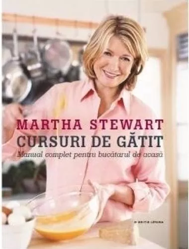 Cursuri de gatit - Martha Stewart 978-606-33-0401-9