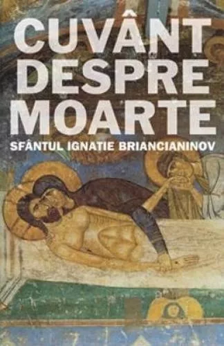 Cuvant Despre Moarte - Ignatie Briancianinov 973-7623-76-8 - cel.ro