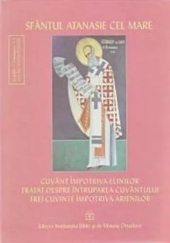 Cuvant impotriva elinilor - Sfantul Atanasie cel Mare 978-973-616-159-9