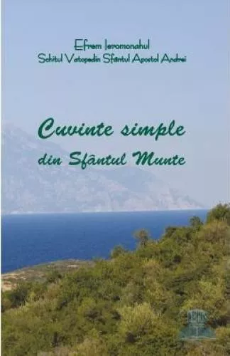 Cuvinte simple din Sfantul Munte - Efrem Ieromonahul 978-606-550-080-8
