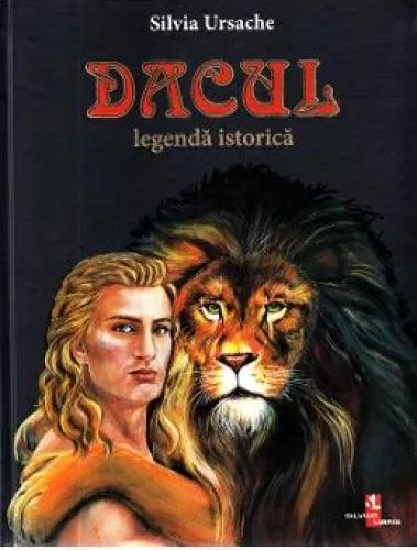 Dacul. Legenda istorica - Silvia Ursache 978-9975-107-09-9 - cel.ro