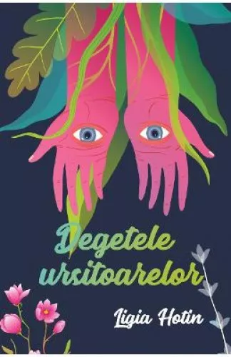 Degetele ursitoarelor - Ligia Hotin 978-606-9668-307- - cel.ro