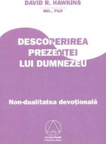 Descoperirea prezentei lui Dumnezeu - David R. Hawkins 973-88581-4-5 ...