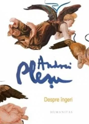 Despre Ingeri ed. De Lux - Andrei Plesu 978-973-50-4767-2