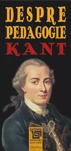 Despre Pedagogie - Kant 978-606-748-063-4 - cel.ro