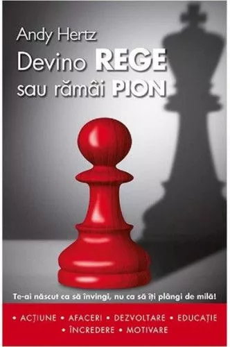Devino Rege Sau Ramai Pion - Andy Hertz 978-606-8823-24-9