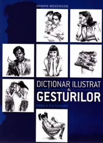 Dictionar ilustrat al gesturilor ed.2 - Joseph Messinger 978-606-686 ...