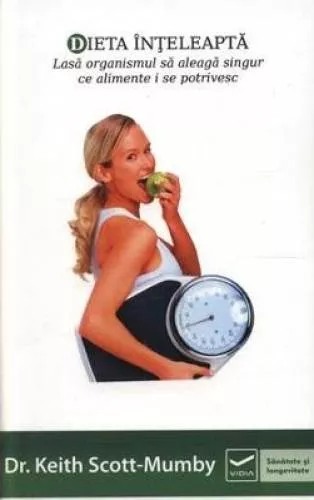 Dieta inteleapta - Keith Scott-Mumby 978-606-8414-05-8