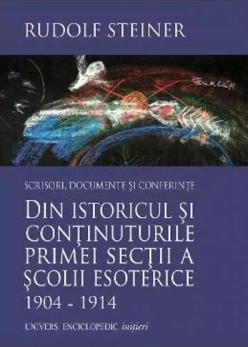 Din istoricul si continuturile primei sectii a scolii esoterice 1904 ...