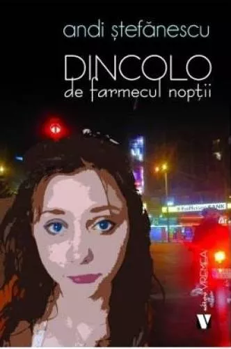 Dincolo de farmecul noptii - Andi Stefanescu 978-973-645-843-9 - cel.ro