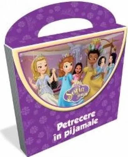 Disney Sofia Intai - Petrecere in pijamale posetuta 978-606-686-915-7 ...