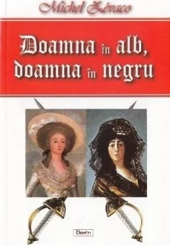 Doamna in alb doamna in negru - Michel Zevaco 978-973-701-517-4 - cel.ro