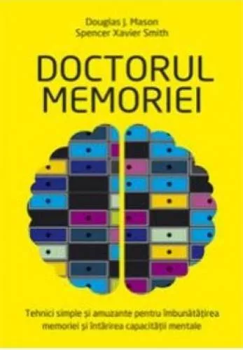Doctorul memoriei - Douglas J. Mason Spencer Xavier Smith 978-606-587-364-3