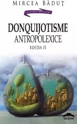DonQuijotisme AntropoLexice - Mircea Badut 978-606-668-202-2