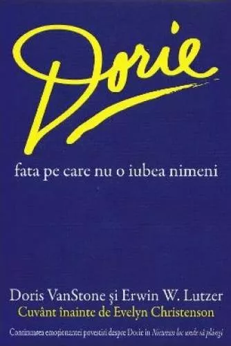 Dorie fata pe care nu o iubea nimeni - Doris Vanstone Erwin W. Lutzer ...