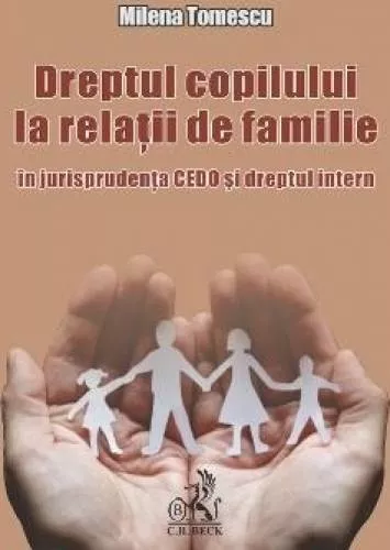 Dreptul copilului la relatii de familie - Milena Tomescu 978-606-18 ...