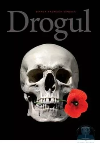 Drogul - Bianca Andreica-Sandica 978-973-133-968-9 - cel.ro