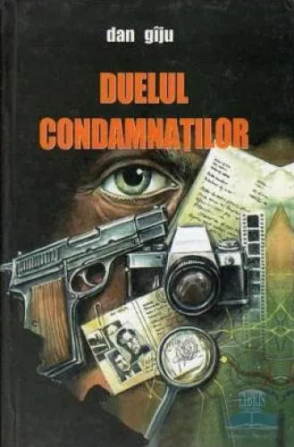 Duelul condamnatilor - Dan Giju 973-7683-16-1 - cel.ro