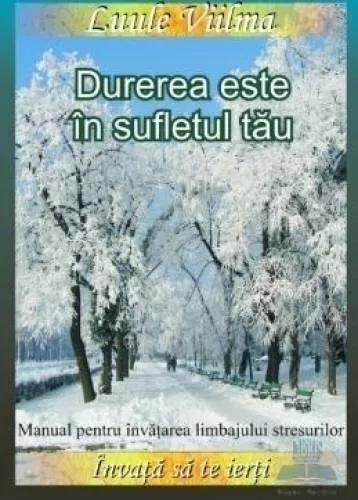 Durerea este in sufletul tau - Luule Viilma 973-8975-37-8 - cel.ro