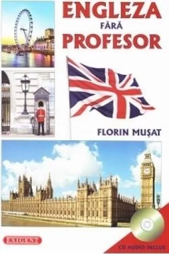 Engleza fara profesor + CD - Florin Musat 978-973-1853-22-2 - cel.ro