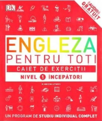Engleza pentru toti. Caiet de exercitii. Nivel 1 Incepatori 978-606-33-2438-3 - cel.ro