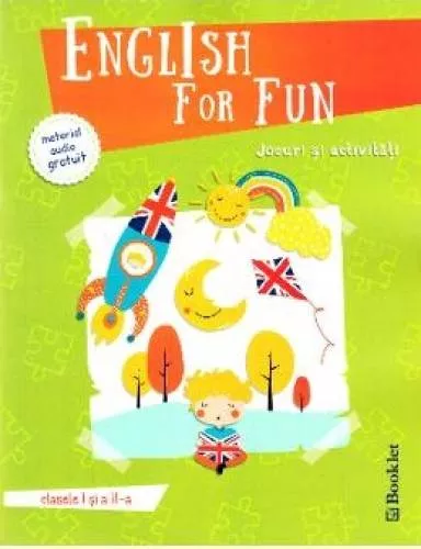 English for Fun. Jocuri si activitati - Clasele 1 si 2 978-606-590-559-7 - cel.ro