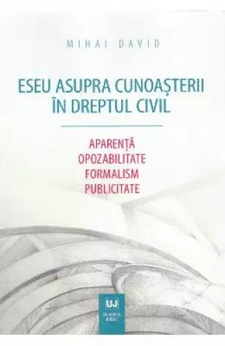Eseu asupra cunoasterii in dreptul civil - Mihai David 978-606-39-0147-8