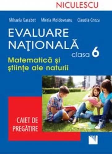 Evaluare nationala clasa 6. Matematica si stiinte ale naturii. Caiet de ... Evaluare nationala clasa 6. Matematica si stiinte ale naturii. Caiet de ...