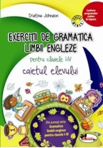 Exercitii de gramatica limbii engleze pentru clasele I-IV caiet ...