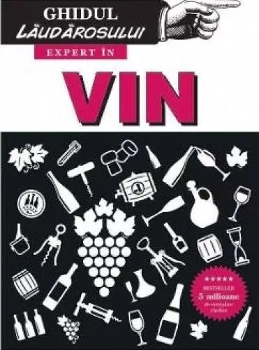 Expert in vin. Ghidul laudarosului - Jonathan Goodall Harry Eyres - cel.ro