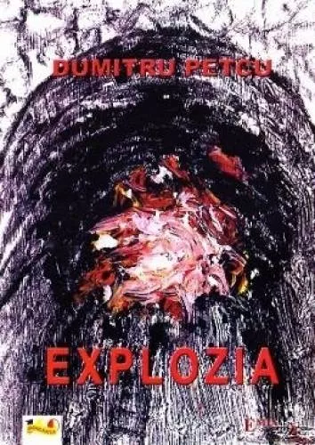Explozia - Dumitru Petcu 978-973-753-430-9 - cel.ro