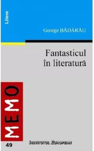 Fantasticul In Literatura - George Badarau 973-611-117-2 - cel.ro