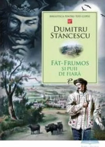 Fat-Frumos si puii de fiara - Dumitru Stancescu 978-9975-69-656-2