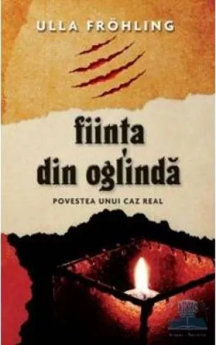 Fiinta din oglinda - Ulla Frohling 978-606-609-005-6 - cel.ro